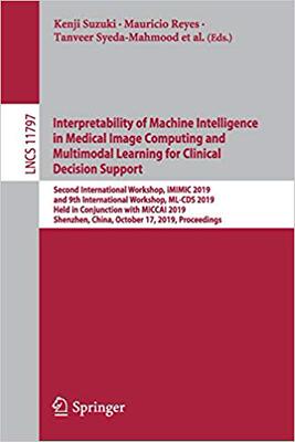 【预售】Interpretability of Machine Intelligence in Medical Image Computing and Multimodal Learning for Clinical D...