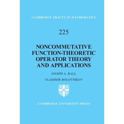 预订 Noncommutative Function-Theoretic Operator Theory and Applications 非交换函数论的算子理论与应用 9781316518991