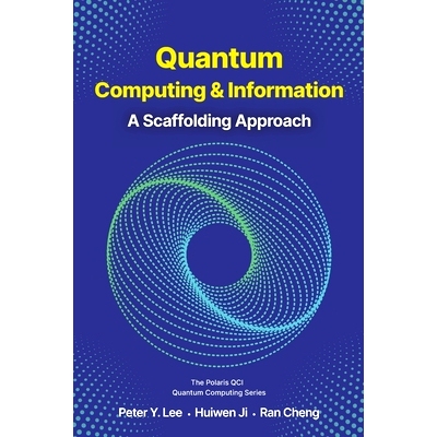 预订 Quantum Computing and Information: A Scaffolding Approach: 9781961880023