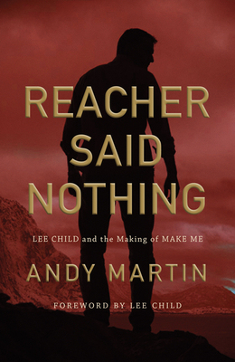 【预订】Reacher Said Nothing - Lee Child And The Making Ofmake Me 9781509540846
