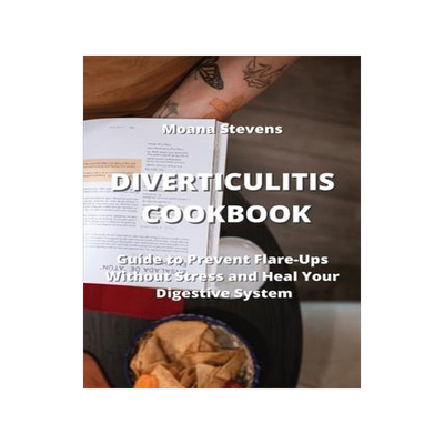[预订]Diverticulitis Cookbook: Guide to Prevent Flare-Ups Without Stress and Heal Your Digestive System 9789994913817