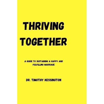预订 Thriving Together: A guide to sustaining a happy and fulfilling marriage.: 9798857545737