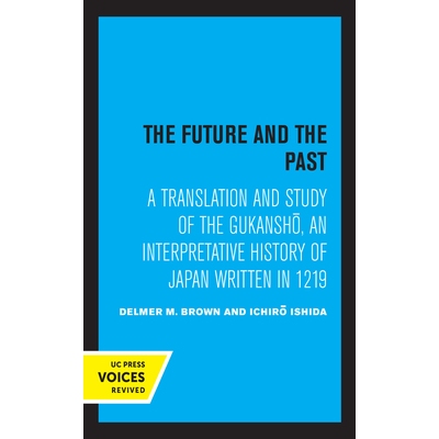 预订 The Future and the Past: A Translation and Study of the Gukansho, an Interpretative History of Japan Written in 121