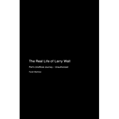 预订 The Real Life of Larry Wall: Perl’s Unofficial Journey - Unauthorized: 9781779699701