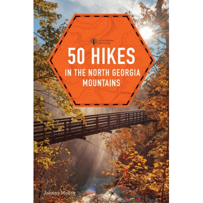 预订 50 Hikes in the North Georgia Mountains 北乔治亚山脉的50个徒步旅行: 9781682688052