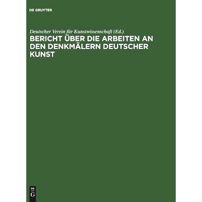 预订 Bericht über die Arbeiten an den Denkmälern deutscher Kunst: 1: 9783111067698