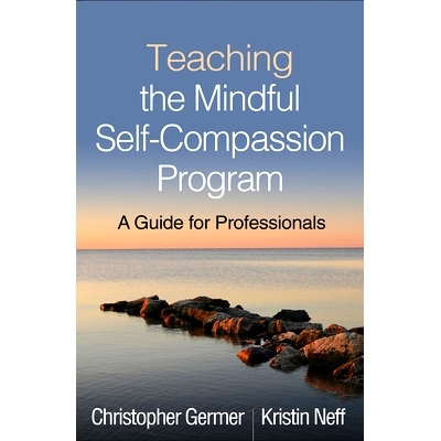 预订 Teaching the Mindful Self-Compassion Program: A Guide for Professionals: 9781462539048
