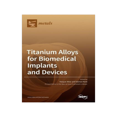 [预订]Titanium Alloys for Biomedical Implants and Devices 9783036500027
