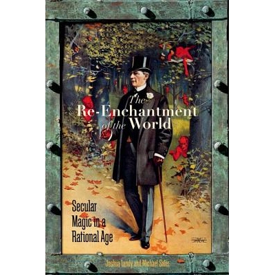 预订 Re-Enchantment of the World: Secular Magic in a Rational Age 世界的再着迷：理性时代的世俗魔力: 9780804752992