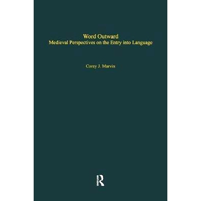 预订 Word Outward: Medieval Perspectives on the Entry Into Language: 9781138987319