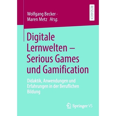 预订 Digitale Lernwelten – Serious Games und Gamification: Didaktik, Anwendungen und Erfahrungen in der Beruflichen Bil