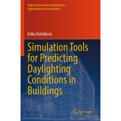 预订 Simulation Tools for Predicting Daylighting Conditions in Buildings 预测建筑物日照条件的模拟工具 9783031783326