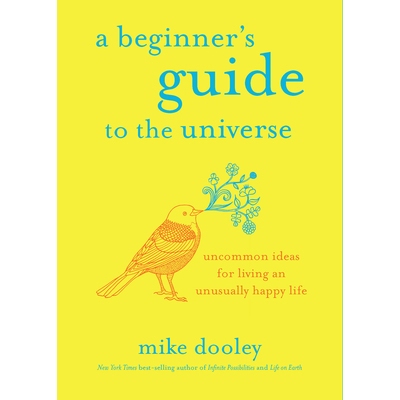 预订 A Beginner’s Guide to the Universe: Uncommon Ideas for Living an Unusually Happy Life: 9781401955045