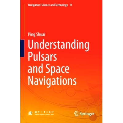 预订 Understanding Pulsars and Space Navigations