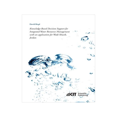 [预订]Knowledge-Based Decision Support for Integrated Water Resources Management with an application for W 9783731500117