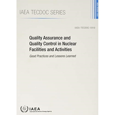 预订 Quality Assurance and Quality Control in Nuclear Facilities and Activities 核设施和活动的质量保证和质量控制：良好做