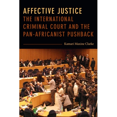 预订 Affective Justice: The International Criminal Court and the Pan-Africanist Pushback 情感正义: 9781478006701