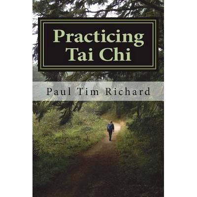 预订 Practicing Tai Chi: Ways to Enrich Learning for Beginner and Intermediate Practitioners: 9780692132104