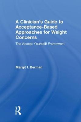 【预订】A Clinician’s Guide to Acceptance-Based Approaches for Weight Concerns