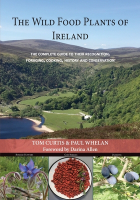 【预订】The Wild Food Plants of Ireland: The complete guide to their recognition, foraging, cooking, history and c...