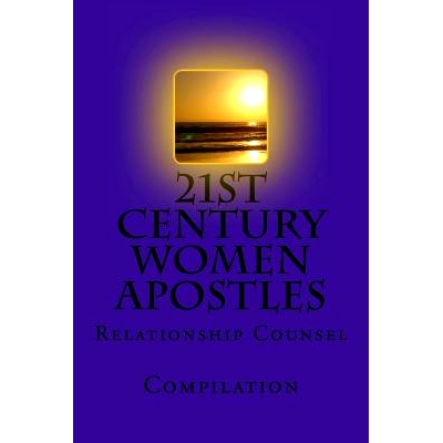预订 21st Century Women Apostles: Relationship Counsel: 9781539108818