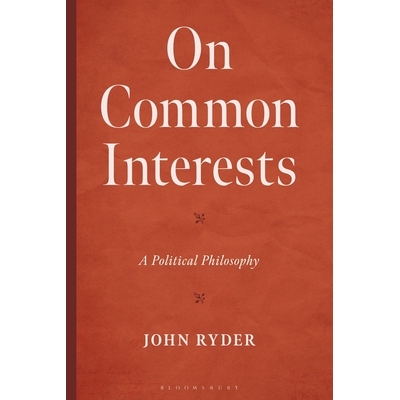 预订 On Common Interests: A Political Philosophy 论共同利益：政治哲学: 9798765143490
