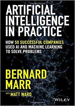 【预售】Artificial Intelligence In Practice - How 50 Successful Companies Used Ai And Machine Learning To Solve Pr...