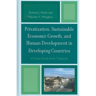 预订 Privatization and Sustainable Economic Growth and Human Development in Developing Countries: A Case Study from Tanz
