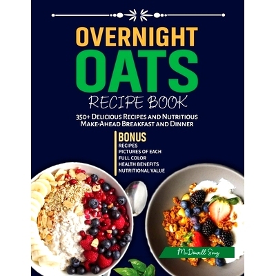 预订 Overnight Oats Recipe Book: 350+ delicious Recipes and Nutritious Make-Ahead Breakfast and dinner: 9798329374599