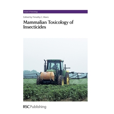预订 Mammalian Toxicology of Insecticides 哺乳动物杀虫剂毒理学: 9781849731911
