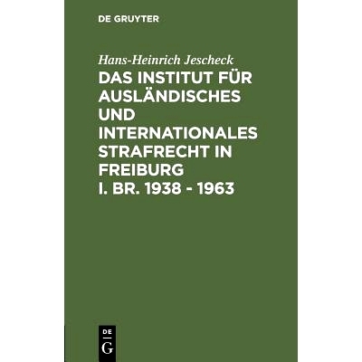 预订 Das Institut für Ausländisches und Internationales Strafrecht in Freiburg i. Br. 1938 – 1963: 9783111165646