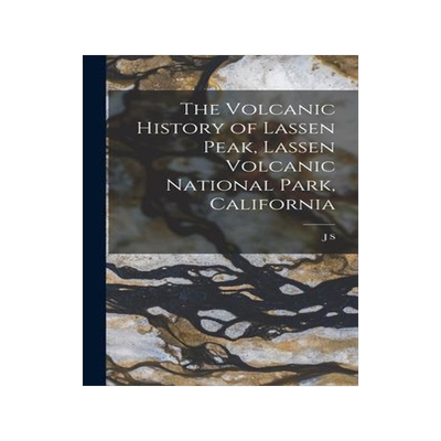 [预订]The Volcanic History of Lassen Peak, Lassen Volcanic National Park, California 9781017184037
