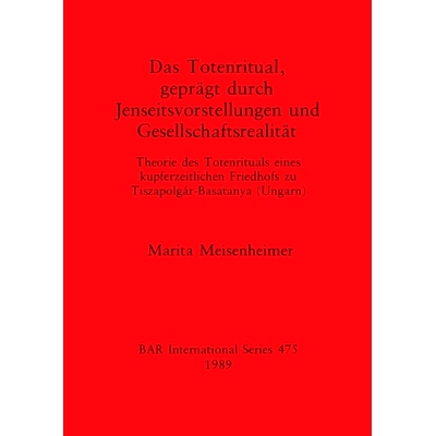 预订 Das Totenritual, geprägt durch Jenseitsvorstellungen und Gesellschaftsrealität: Theorie des Totenrituals eines ku