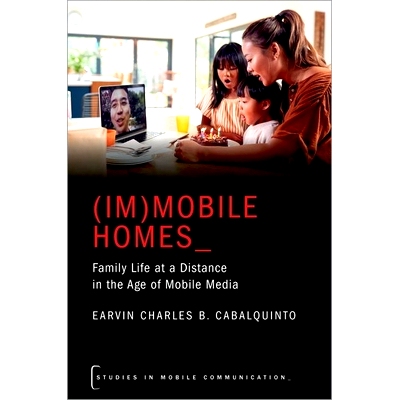 预订 (Im)mobile Homes: Family Life at a Distance in the Age of Mobile Media （不可）移动的家：移动媒体时代的远距离家庭生