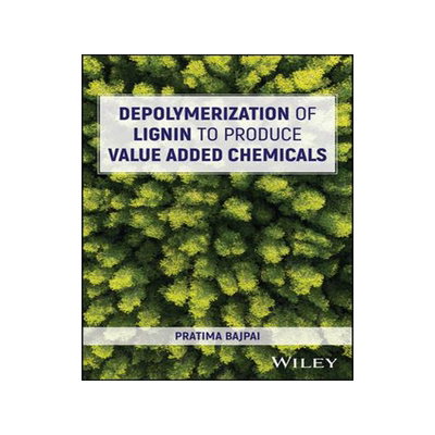 [预订]Depolymerization of Lignin to Produce Value Added Chemicals 9781394191635