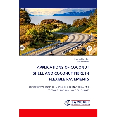 预订 Applications of Coconut Shell and Coconut Fibre in Flexible Pavements: 9786207995240