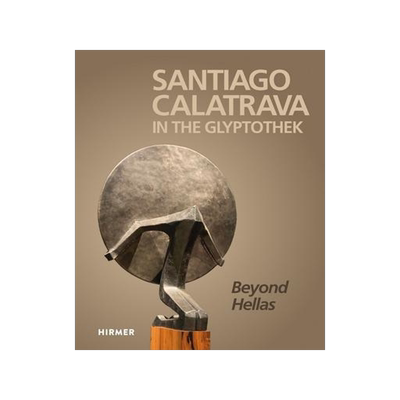 [预订]Santiago Calatrava: In The Glyptothek (Bilingual Ed.) Beyond 9783777440057