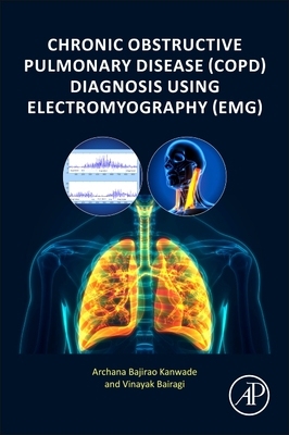 【预订】Chronic Obstructive Pulmonary Disease (Copd) Diagnosis Using Electromyography (Emg) 9780323900508