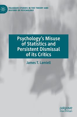 【预订】Psychology’s Misuse of Statistics and Persistent Dismissal of its Critics