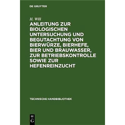 预订 Anleitung zur biologischen Untersuchung und Begutachtung von Bierwürze, Bierhefe, Bier und Brauwasser, zur Betrieb