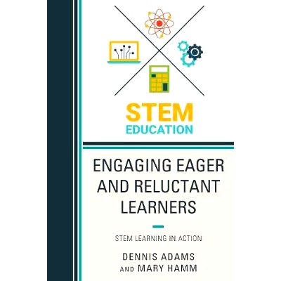 预订 Engaging Eager and Reluctant Learners: STEM Learning in Action: 9781475834468