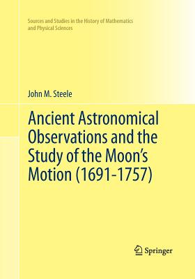 【预订】Ancient Astronomical Observations and the Study of the Moon’s Motion (1691-1757)