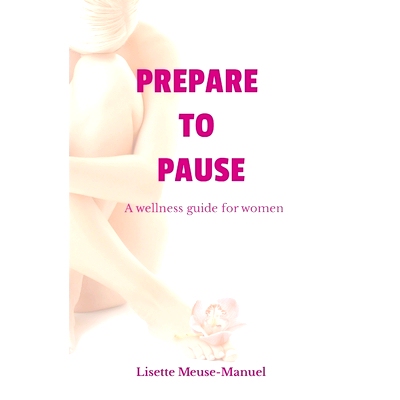 预订 Prepare To Pause: A Wellness Guide For Women: 9781738988112