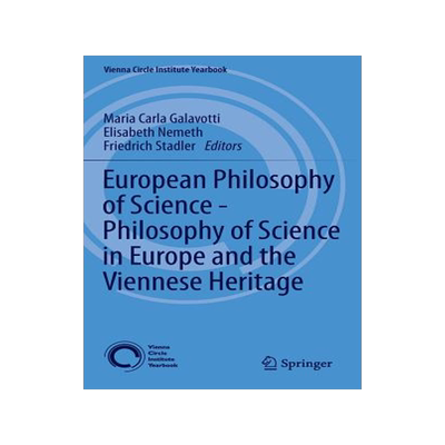 预订 European Philosophy of Science - Philosophy of Science in Europe and the Viennese Heritage