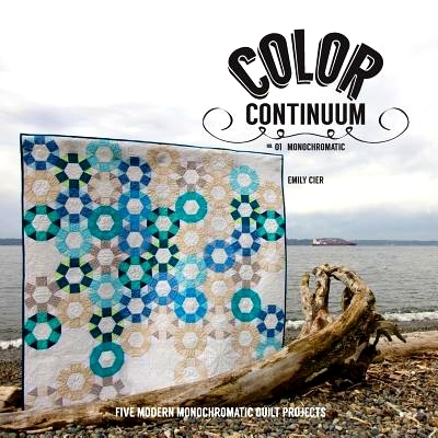 预订 Color Continuum - Monochromatic: Five Modern Monochromatic Quilt Projects: 9781499219555