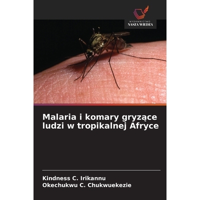 预订 Malaria i komary gryzące ludzi w tropikalnej Afryce: 9786209435492