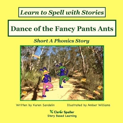 预订 Dance of the Fancy Pants Ants: Decodable Sound Phonics Reader for Short A Word Families: 9780648310280
