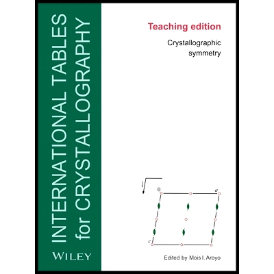 Teaching Edition of International Tables for Crystallography - Crystallographic Symmetry, Sixth Edition 国际晶体学表教