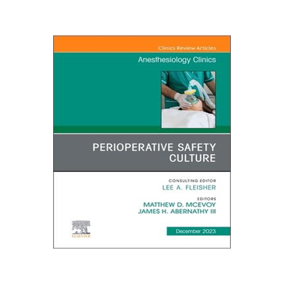 [预订]Perioperative Safety Culture, an Issue of Anesthesiology Clinics 9780443183409