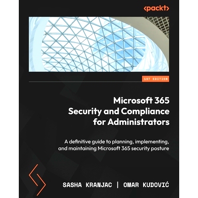 预订 Microsoft 365 Security and Compliance for Administrators 面向管理员的 Microsoft 365 安全性与合规性: 9781837638376